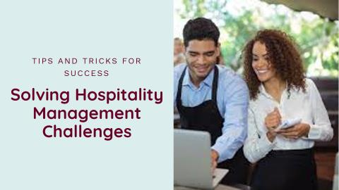 How can you overcome Problem-Solving Challenges in Hospitality Management